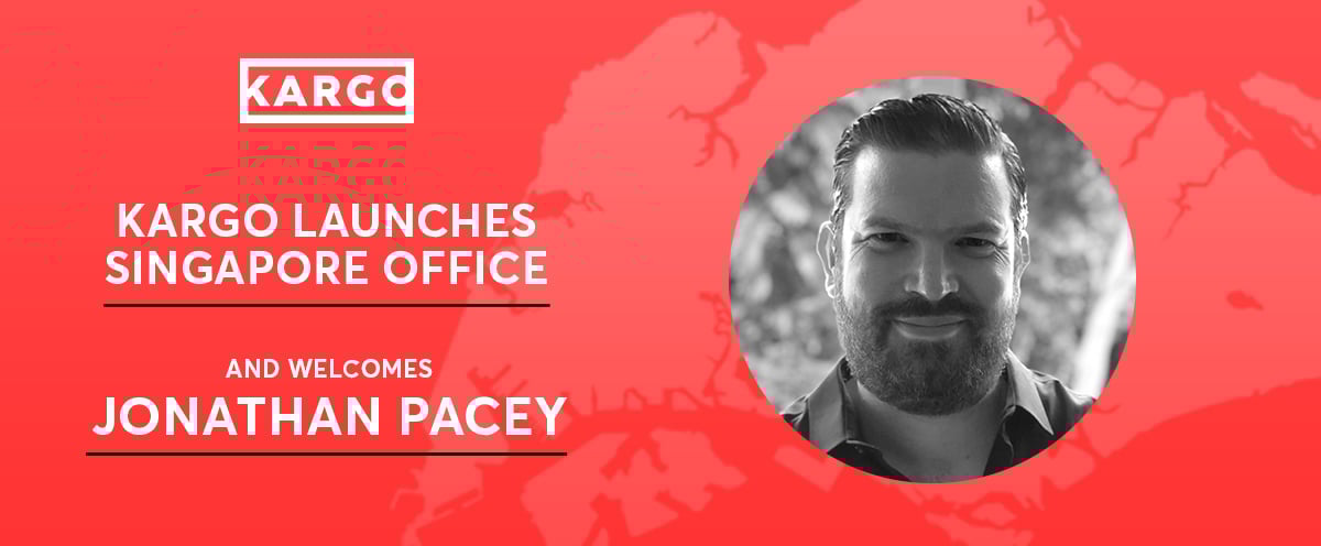 Kargo Launches Singapore Office & Welcomes Jonathan Pacey!